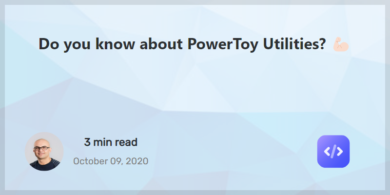 Yas Adel Mehraban (Yashints) | Do you know about PowerToy Utilities? 💪🏻